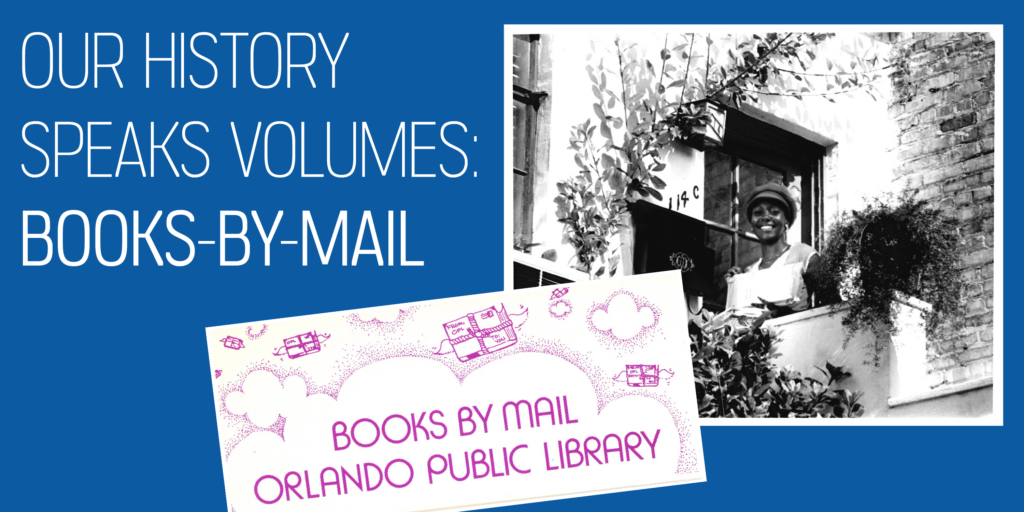 Our History Speaks Volumes: Books-By-Mail - Orange County Library System