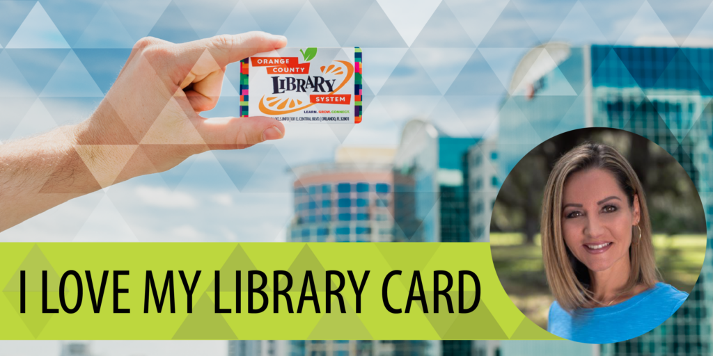 I Love My Library Card - Orange County Library System
