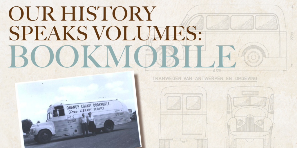 Our History Speaks Volumes: Bookmobile - Orange County Library System