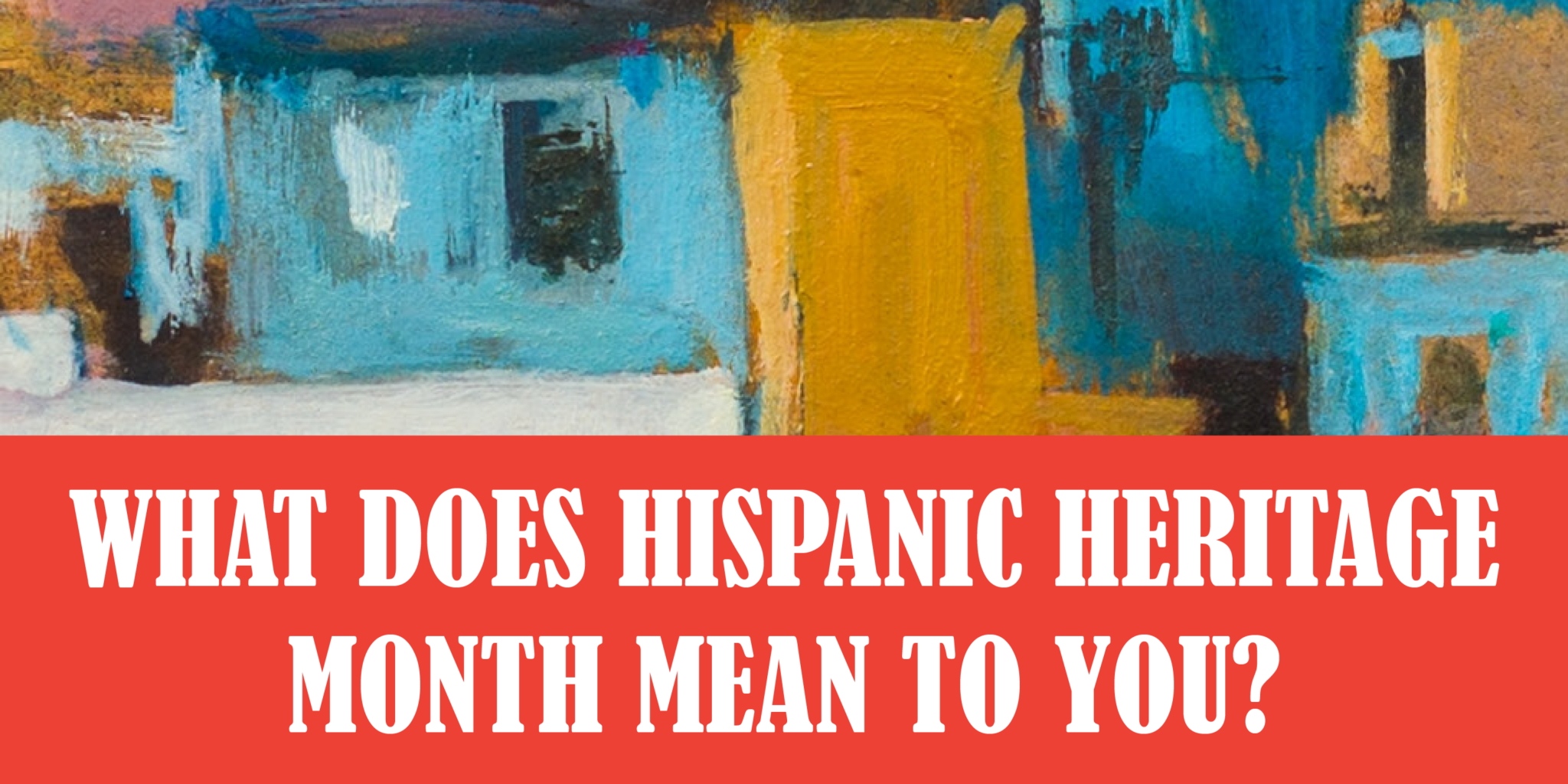 What Does Hispanic Heritage Month Mean to You? - Orange County Library ...